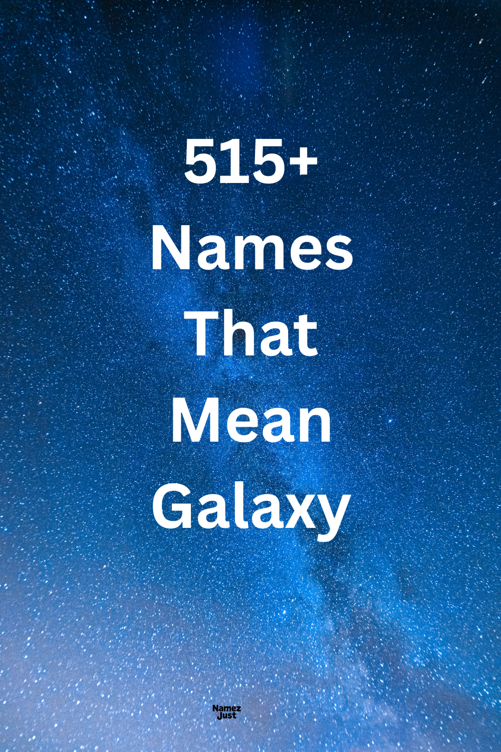 🌌 515+ Names That Mean Galaxy