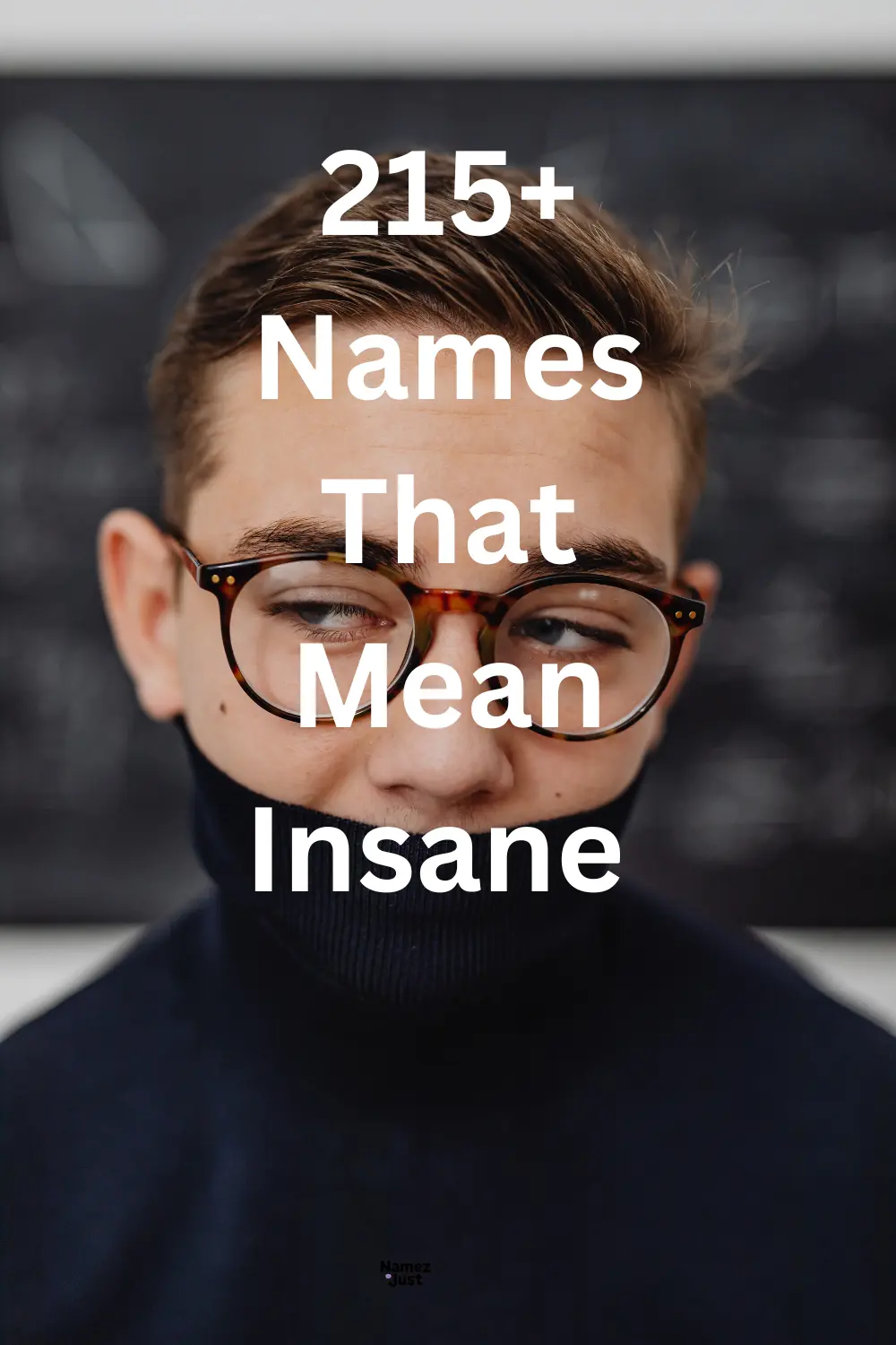 215+ Names That Mean Insane 🌀