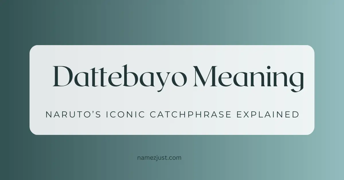 Dattebayo Meaning – Naruto’s Iconic Catchphrase Explained