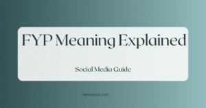 FYP Meaning Explained: Social Media Guide