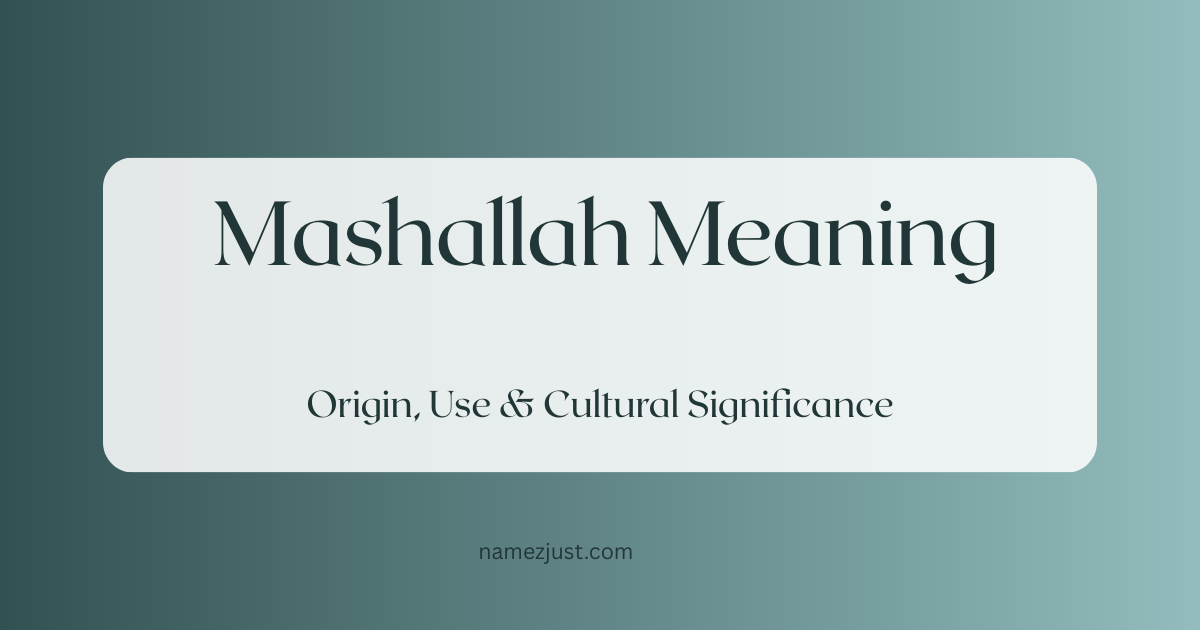 Mashallah Meaning: Origin, Use & Cultural Significance